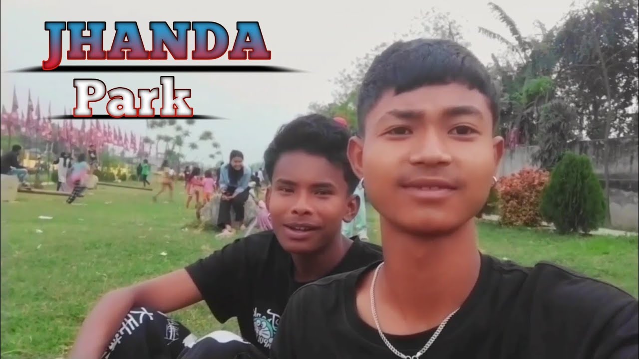 Fun at JHANDA PARK🇳🇵🇳🇵🇳🇵(FLAG PARK) #VLOG - YouTube