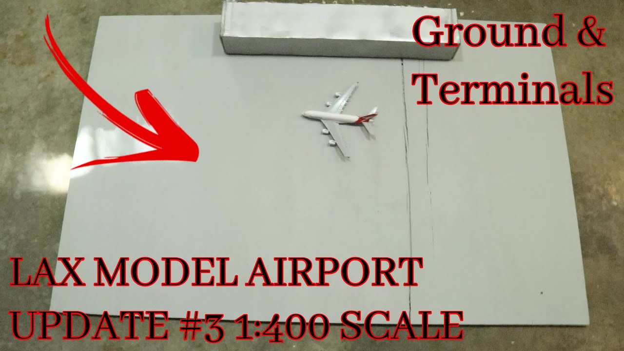 LAX Model Airport Update #3 | Ground & Terminals | 1:400 Scale - YouTube