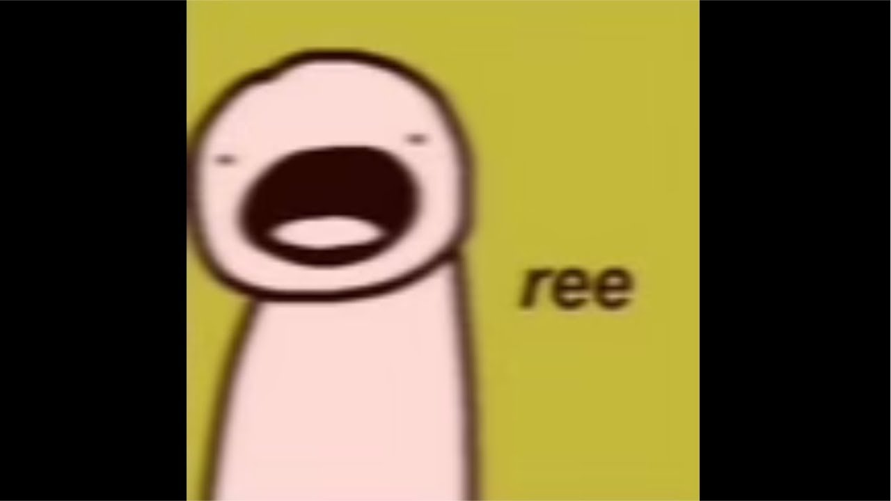 REEEEEEEEEEEEEEEEE - YouTube