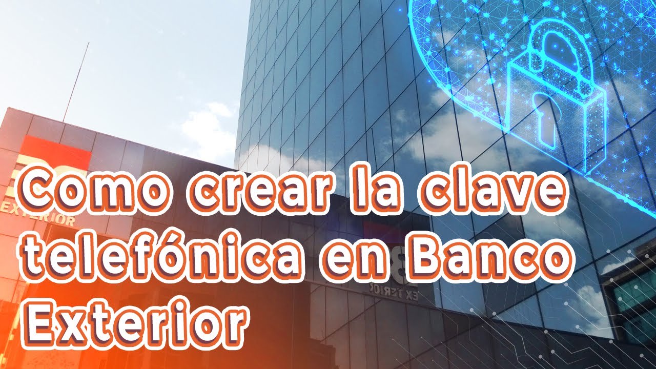 Como crear la clave telefónica en Banco Exterior - YouTube