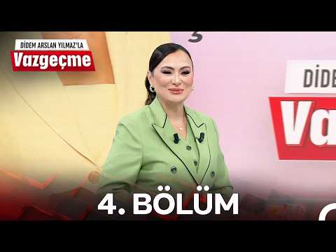 Didem Arslan Yılmaz'la Vazgeçme 4. Bölüm (10 Eylül 2026)