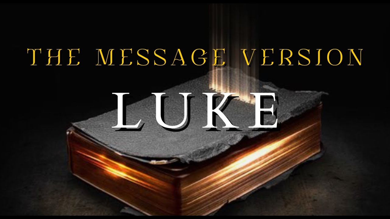 Luke - The Message (MSG) - Audio Bible with Text - YouTube