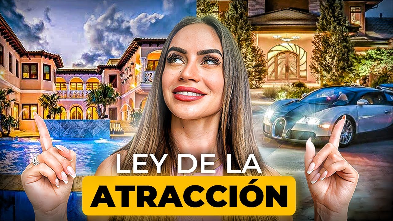 Como he atraído todo lo que quiero a mi vida - LEY DE ATRACCIÓN - YouTube