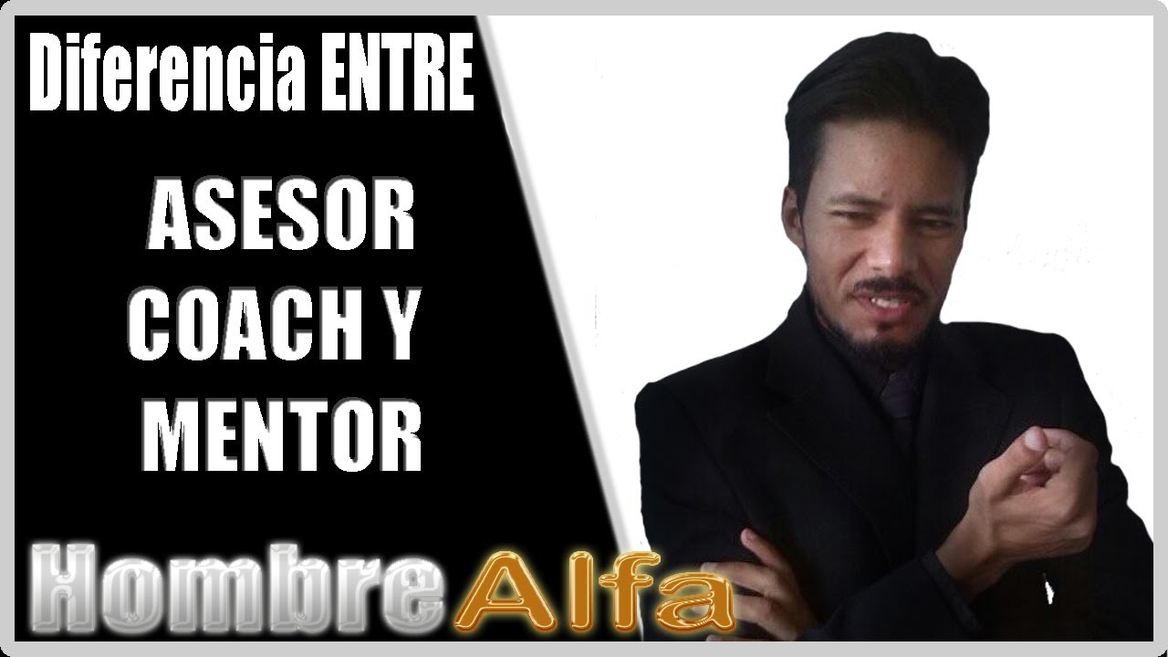 DIFERENCIA ENTRE Asesor Coach y Mentor| ElMaster FA| - YouTube