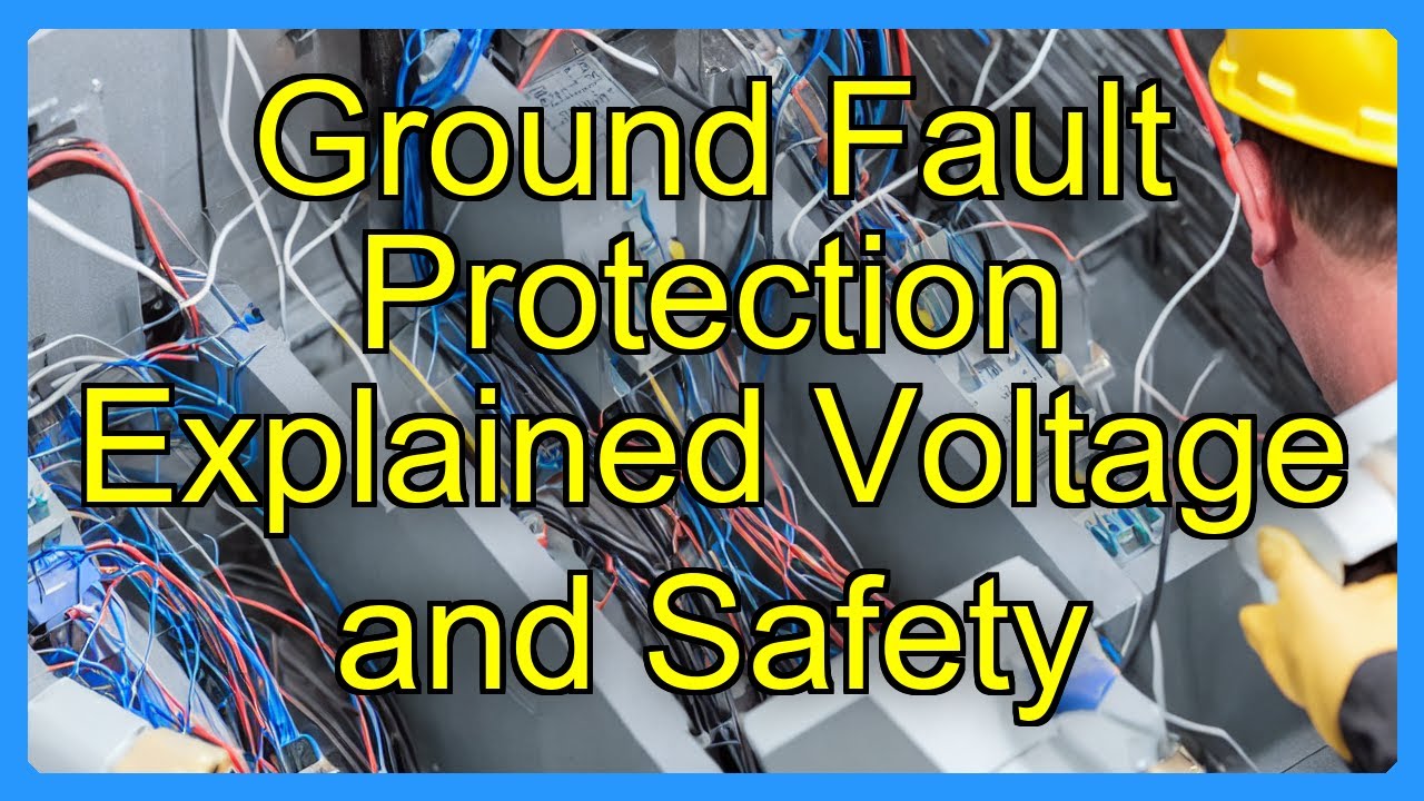 Ground Fault Protection Explained Voltage and Safety - YouTube