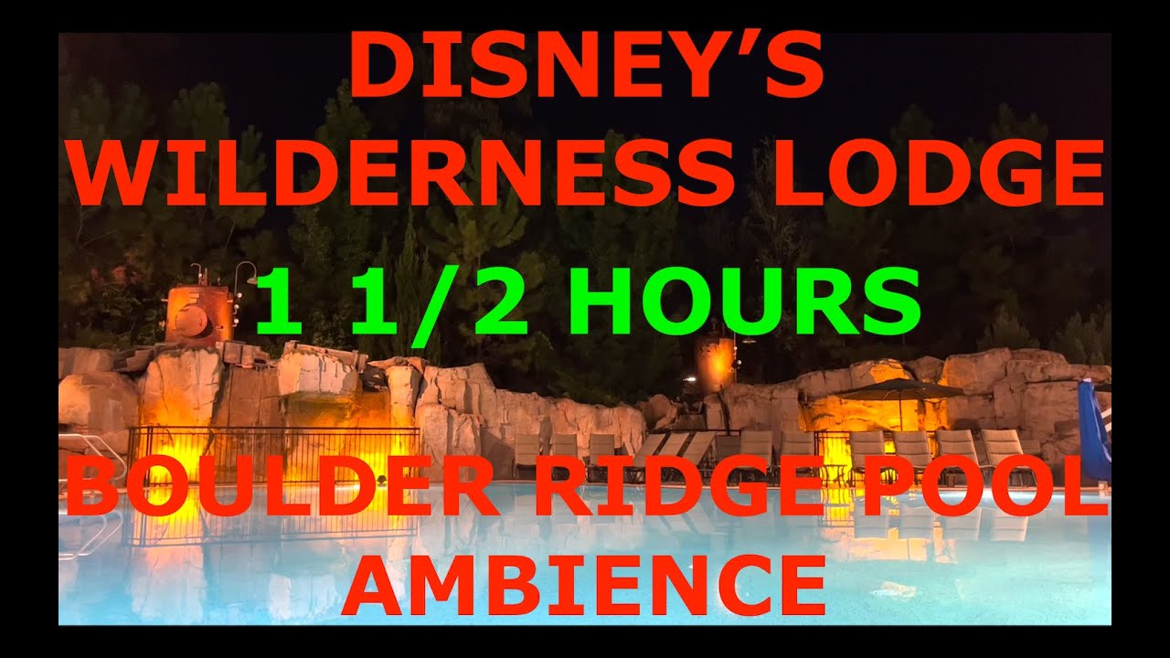 Disney's Wilderness Lodge Boulder Ridge Pool Ambience w/ Background ...