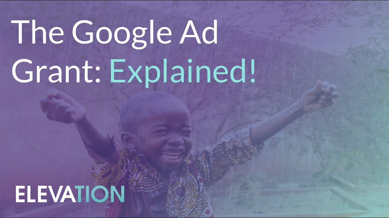 The Google Ad Grant Explained! Webinar from Elevation - YouTube