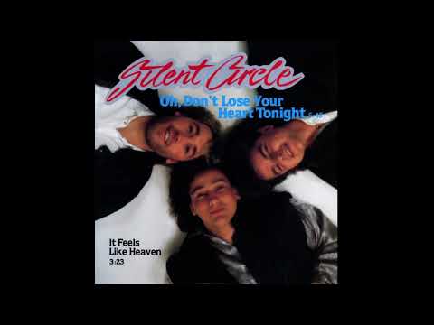 Silent Circle -  Oh, Don`t Lose Your Heart Tonight