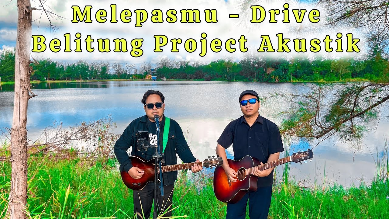 Melepasmu - Drive (Akustik Cover by Belitung Project Akustik) - YouTube