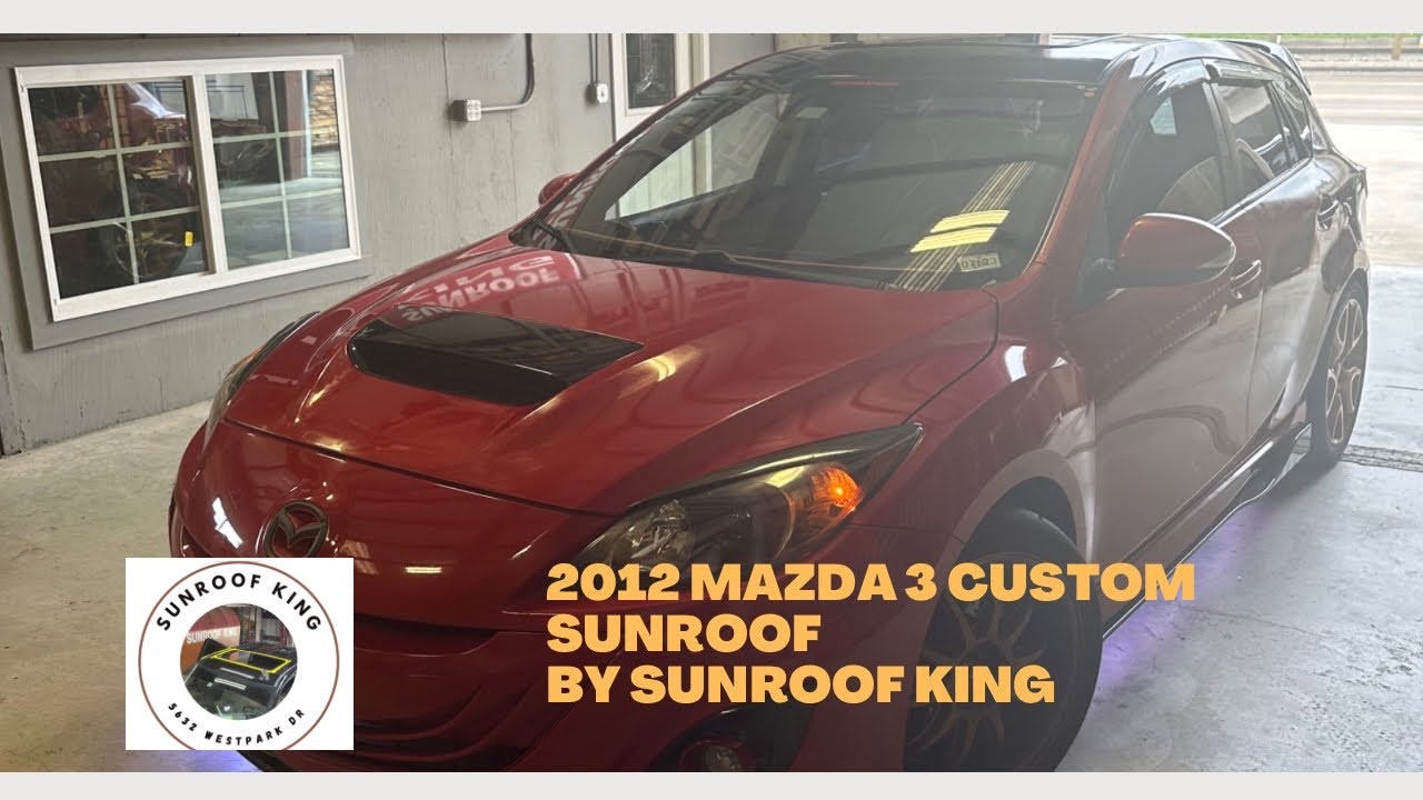 2012 MAZDA 3 Custom Sunroof By Sunroof King - YouTube