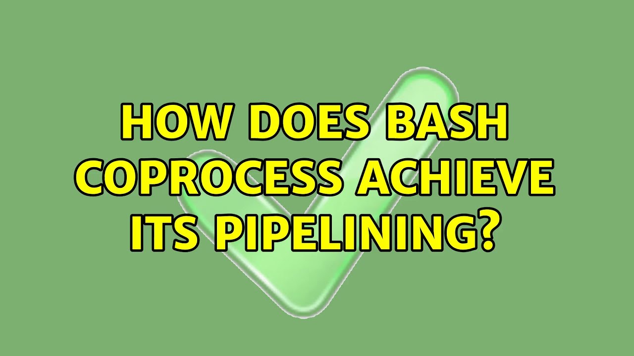 How does bash coprocess achieve its pipelining? - YouTube