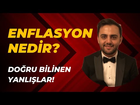 Enflasyon Nedir? - Doğru Bilinen Yanlışlar