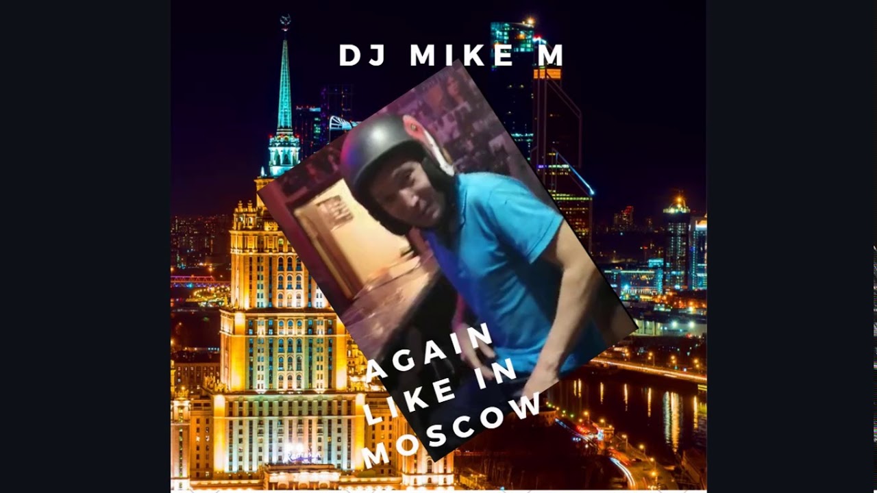 DJ Mike M - Again like in Moscow - YouTube