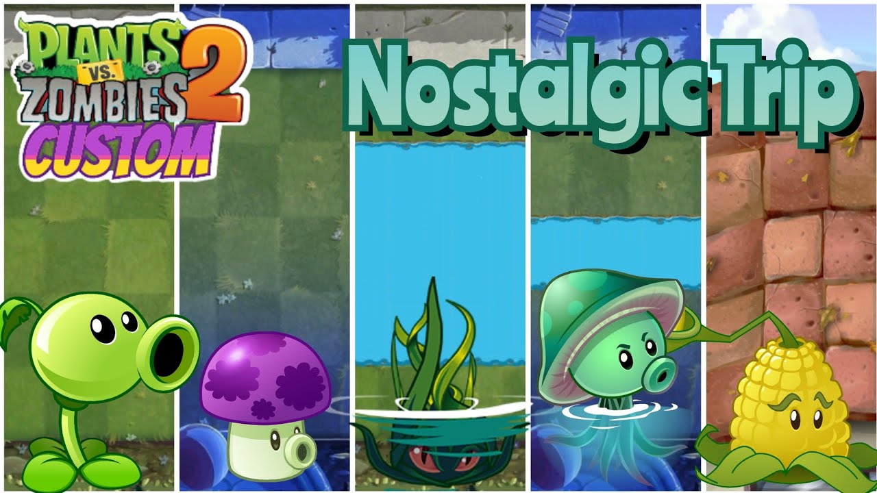 PvZ2 - Custom Level: Nostalgic Trip (Chỉ sử dụng những Plants có ở phần ...