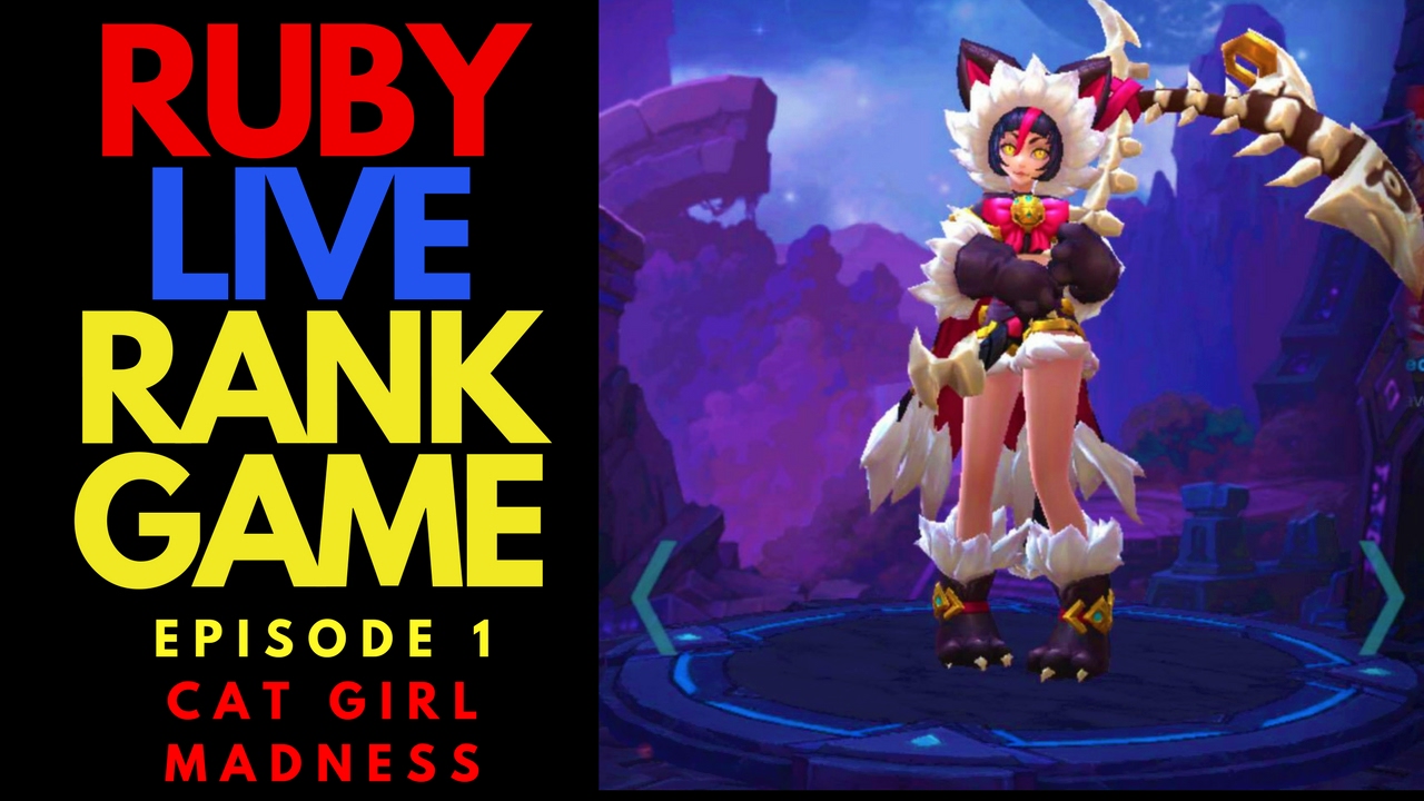 Mobile Legends Ruby Cat Girl Gameplay - Road to Glorious Legend (Ep.1 ...