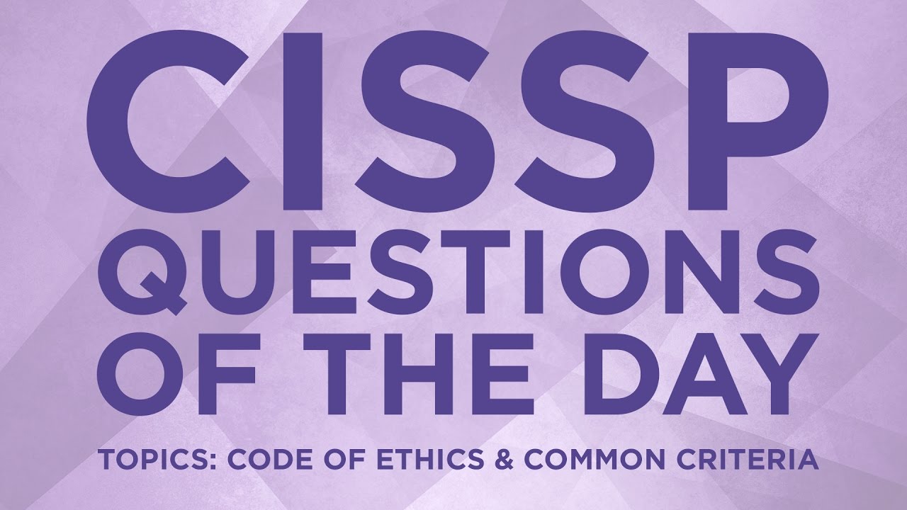 CISSP Practice Questions Of The Day From IT Dojo 10 Code Of Ethics cissp-practice-questions-of-the-day-from-it-dojo-10-code-of-ethics