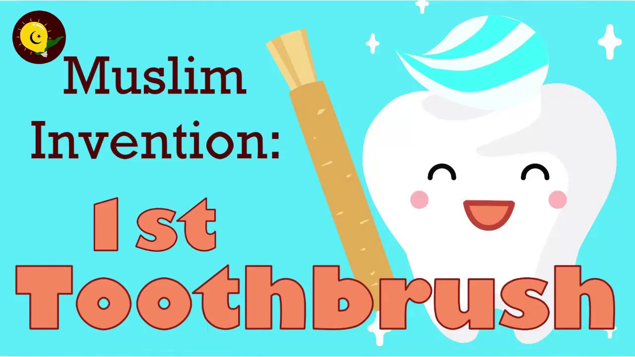 1st Toothbrush: Muslim Invention | Muslim Heroes & Inventors | Islamic ...