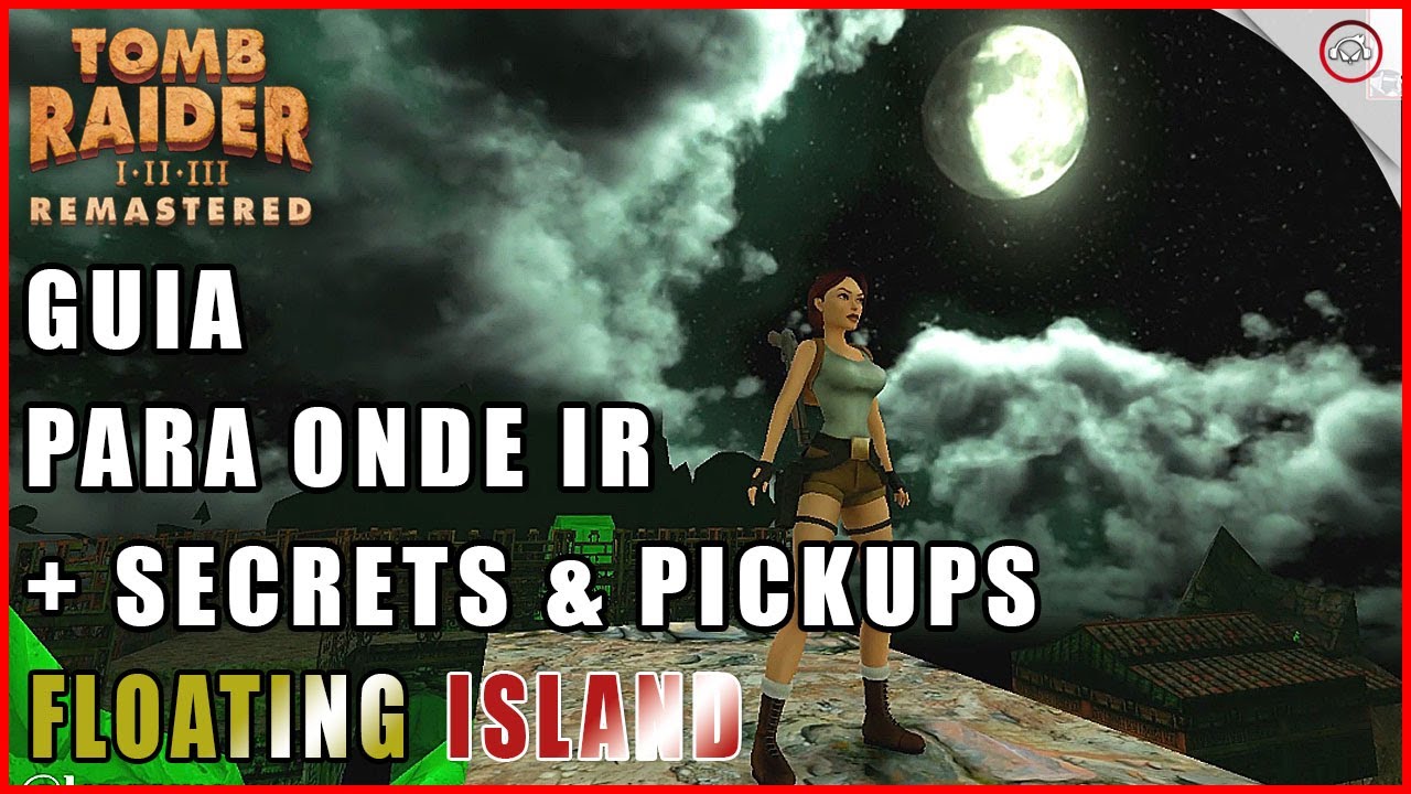 Tomb raider 2 Remastered, Guia, Para onde ir, O que fazer + secrets ...