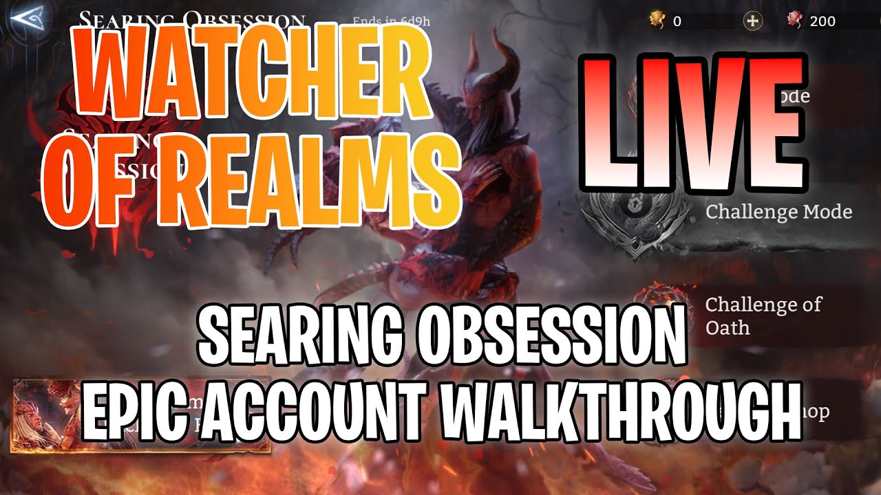 LIVE! Searing Obsession Walkthrough Epic - Watcher of Realms - YouTube
