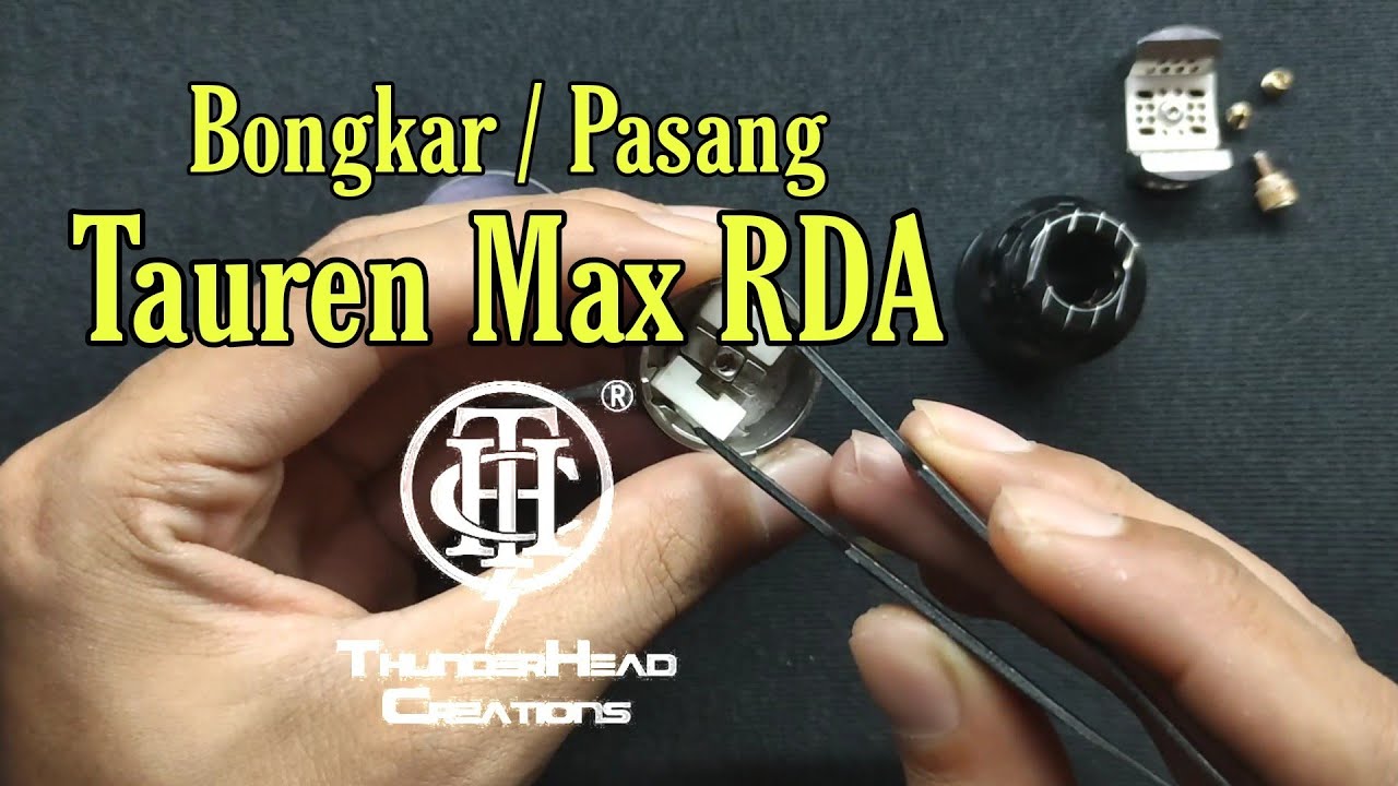 Cara Bongkar / Pasang Tauren Max RDA by Thunderhead Creation - YouTube
