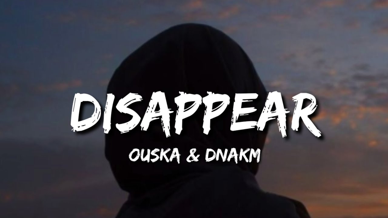 Disappear (Lyrics) - Ouska & DNAKM - YouTube