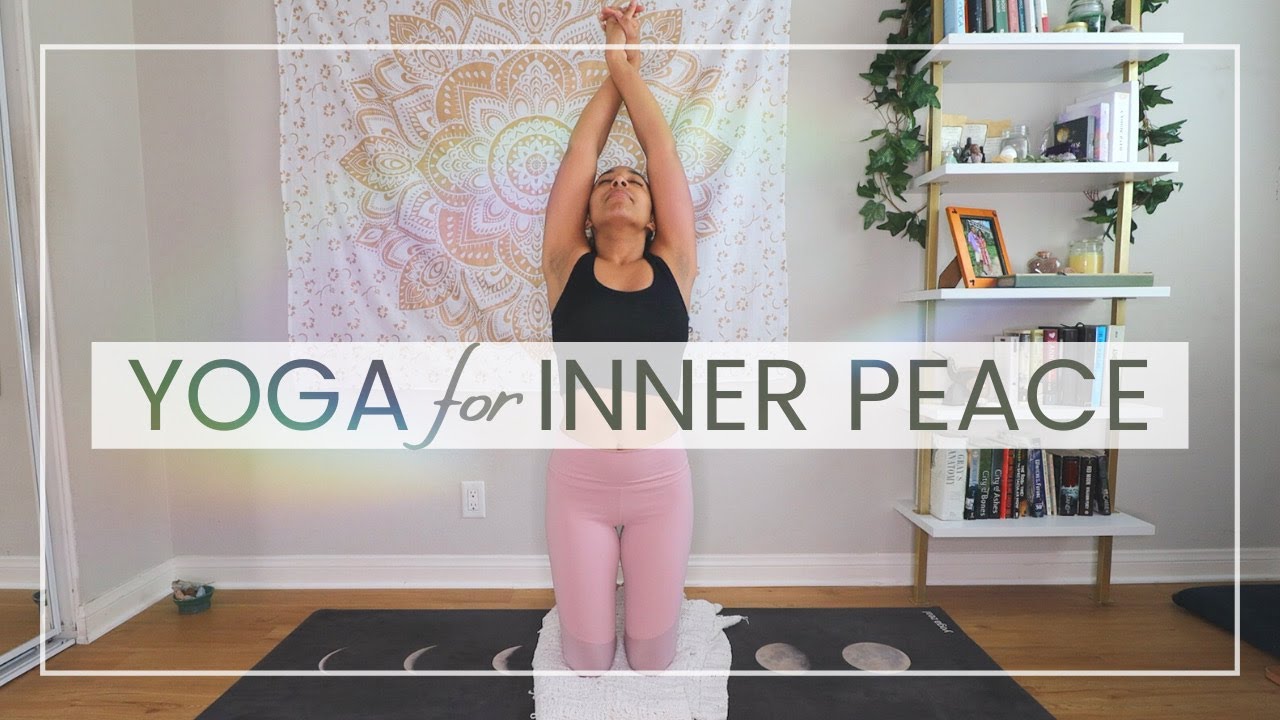 Yoga For Peace Of Mind Gentle Yoga For Inner Peace Relieve Stress Anxiety Tension Youtube