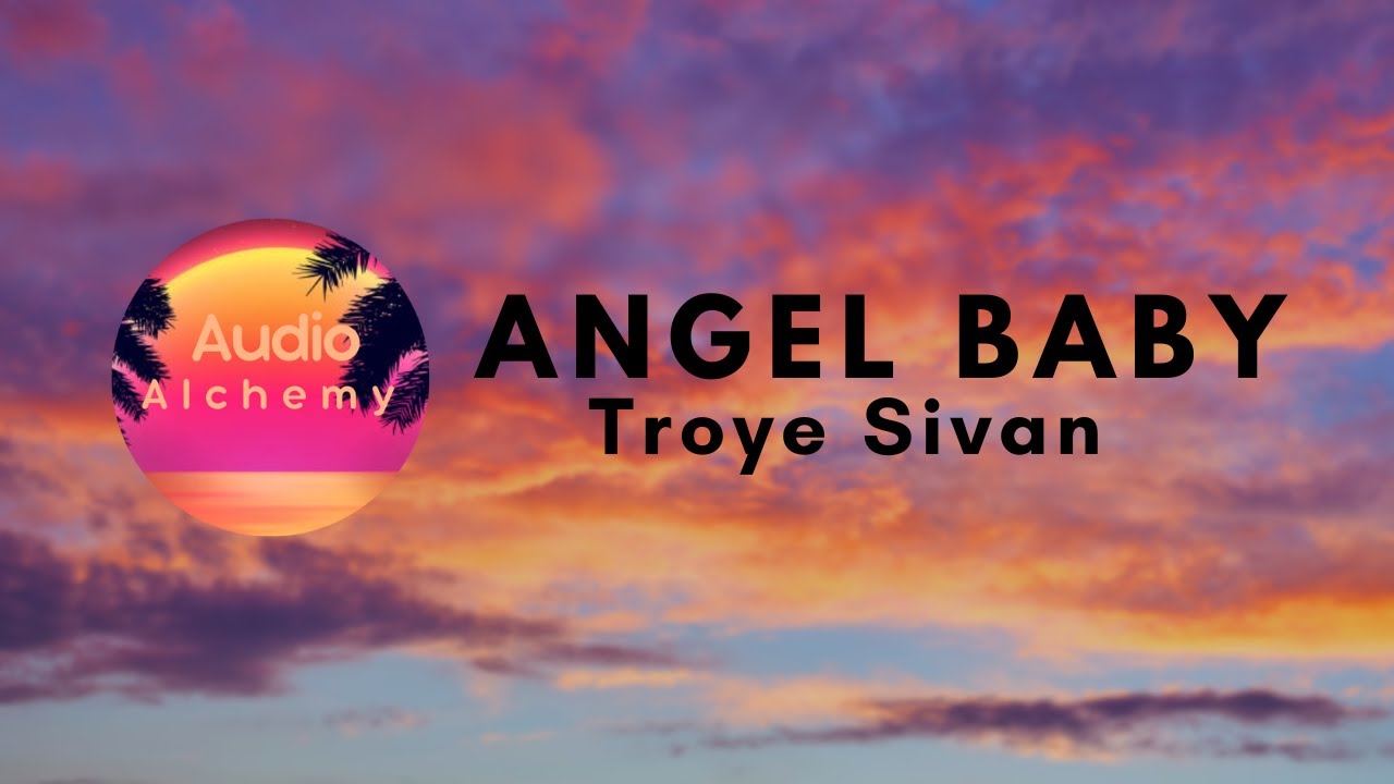 Troye Sivan - Angel Baby | Lyrics 🎶 - YouTube