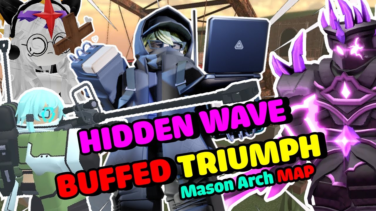 Hidden wave BUFFED TRIUMPH on Mason Arch | Roblox TDS - YouTube