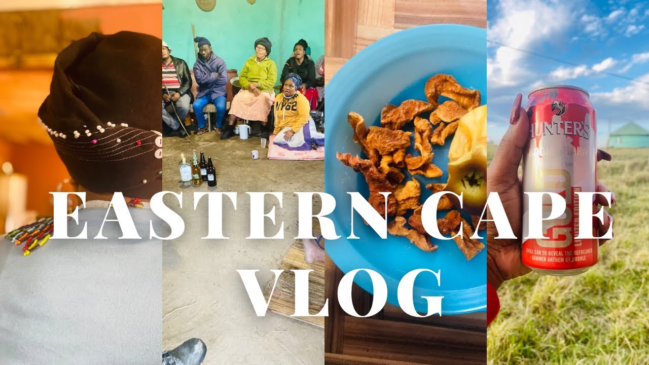 Eastern Cape Vlog - seeing family 💃🏽emcimbini Centane, eGcuwa ...