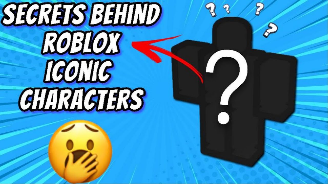 THE WORLD OF ROBLOX ICONIC CHARACTERS (SECRETS) - YouTube