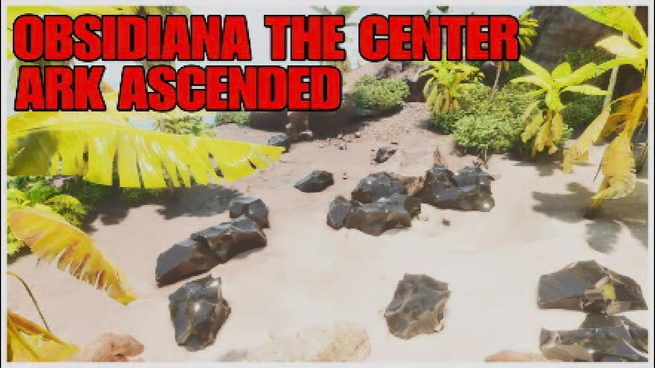 conseguir OBSIDIANA en THE CENTER ARK ASCENDED -las mejores UBICACIONES ...