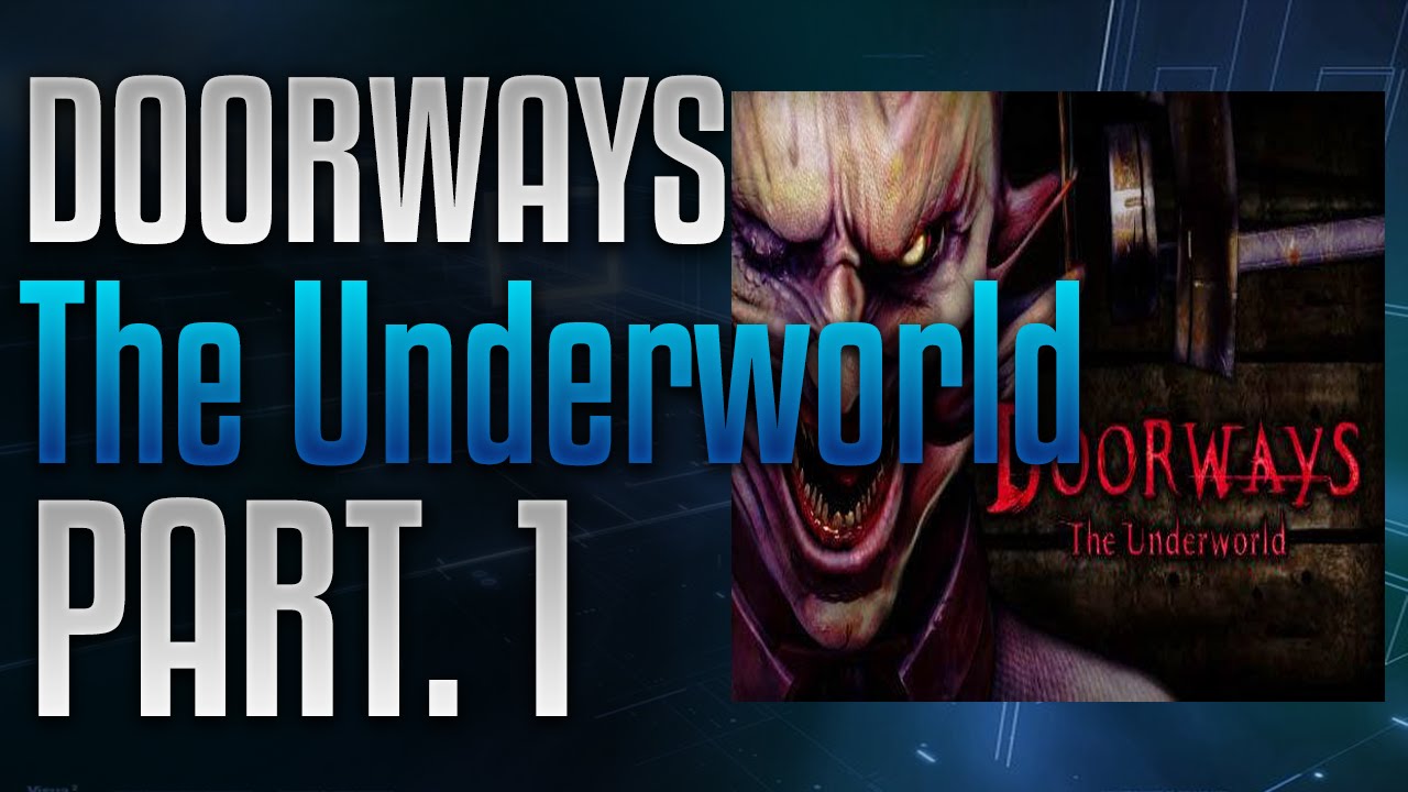 Doorways: The Underworld Part. 1 - YouTube