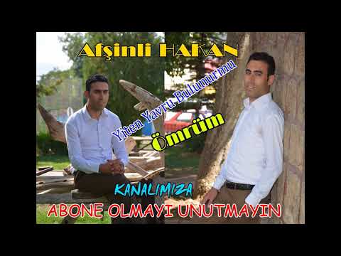Afşinli HAKAN Yiten Yavru Bulunurmu&Ömrüm Potpori(2017)