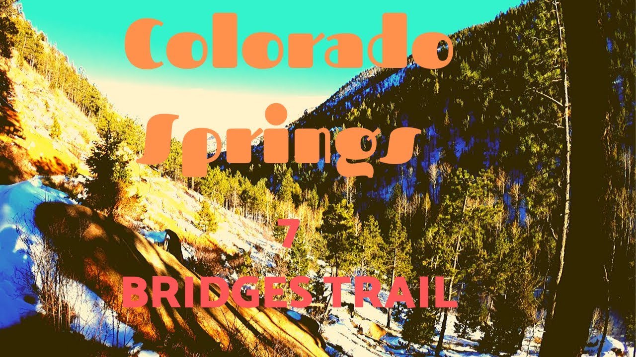 Colorado Springs, Colorado: 7 Bridges Trail (2019) - YouTube