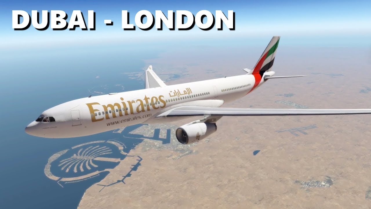 ️ [X-Plane 11] DUBAI (OMDB) - LONDON (EGLL) | EMIRATES A330 FULL FLIGHT ...