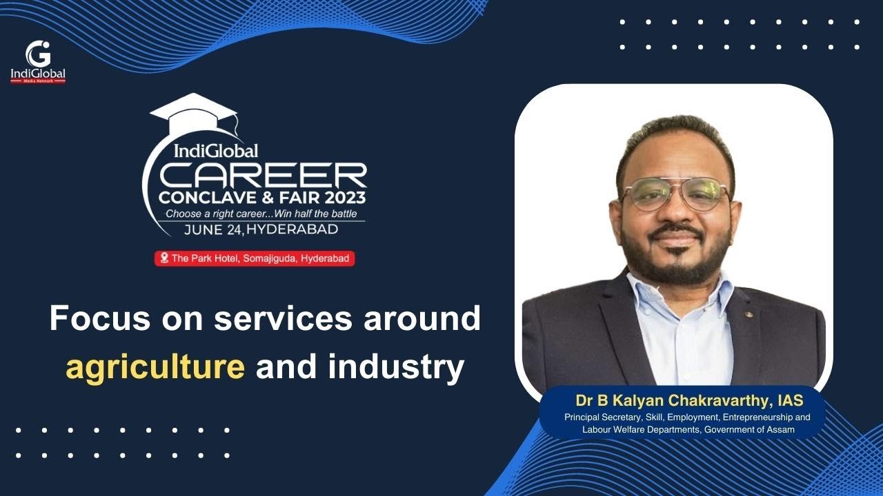 IndiGlobal Career Conclave & Fair 2023 | Dr B Kalyan Chakravarthy, IAS ...