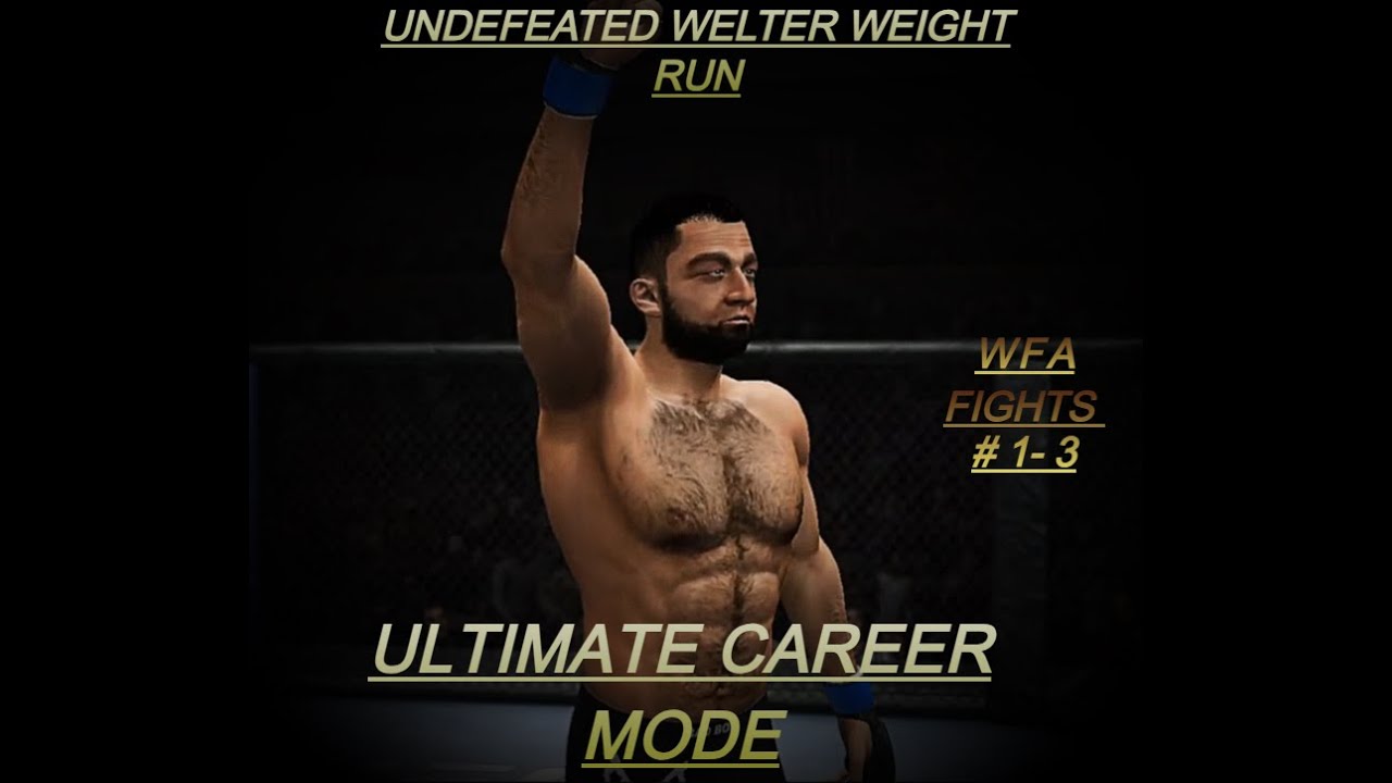 ULTIMATE CAREER MODE!! UNDEFEATED WELTER WEIGHT RUN - YouTube