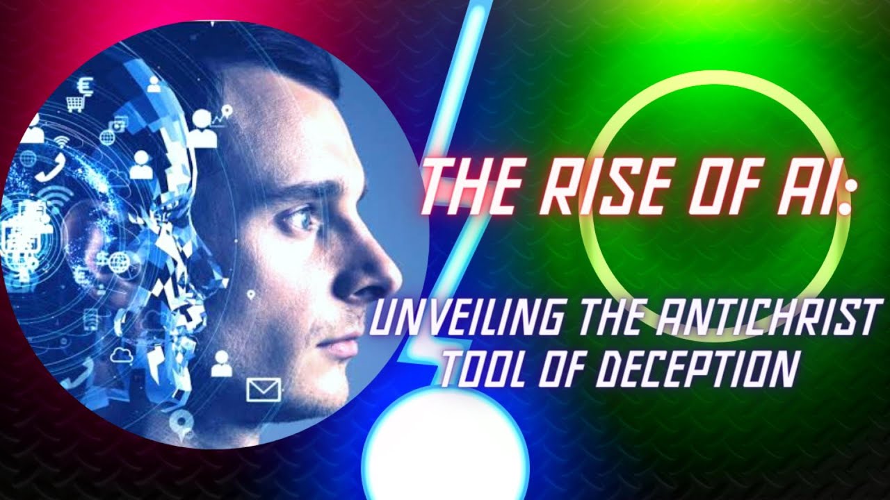 The Rise of AI: Unveiling the Antichrist Tool of deception. - YouTube