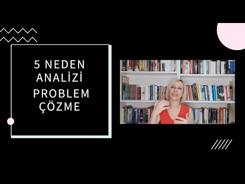 5 Neden Analizi - Problem Çözme