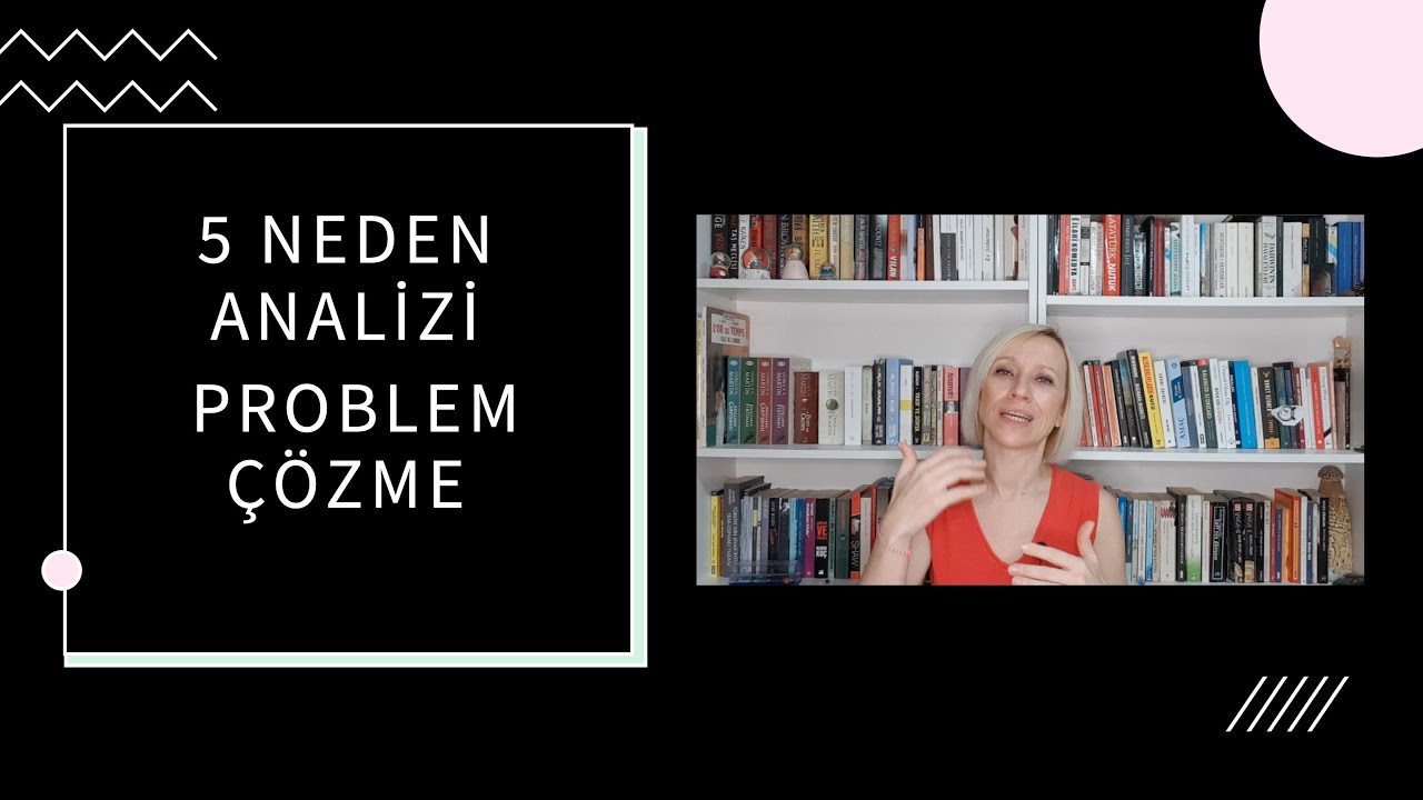 5 Neden Analizi - Problem Çözme - YouTube