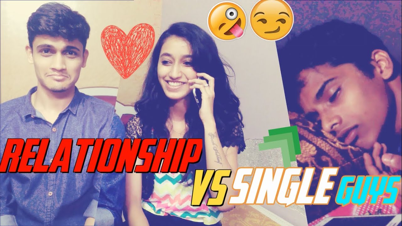 RELATIONSHIP vs SINGLE Guys - YouTube