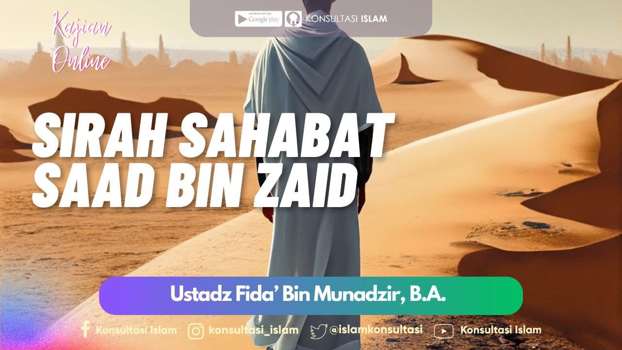 Kajian Online - Sirah Sahabat Saad bin Zaid - Ustadz Fida’ Bin Munadzir ...