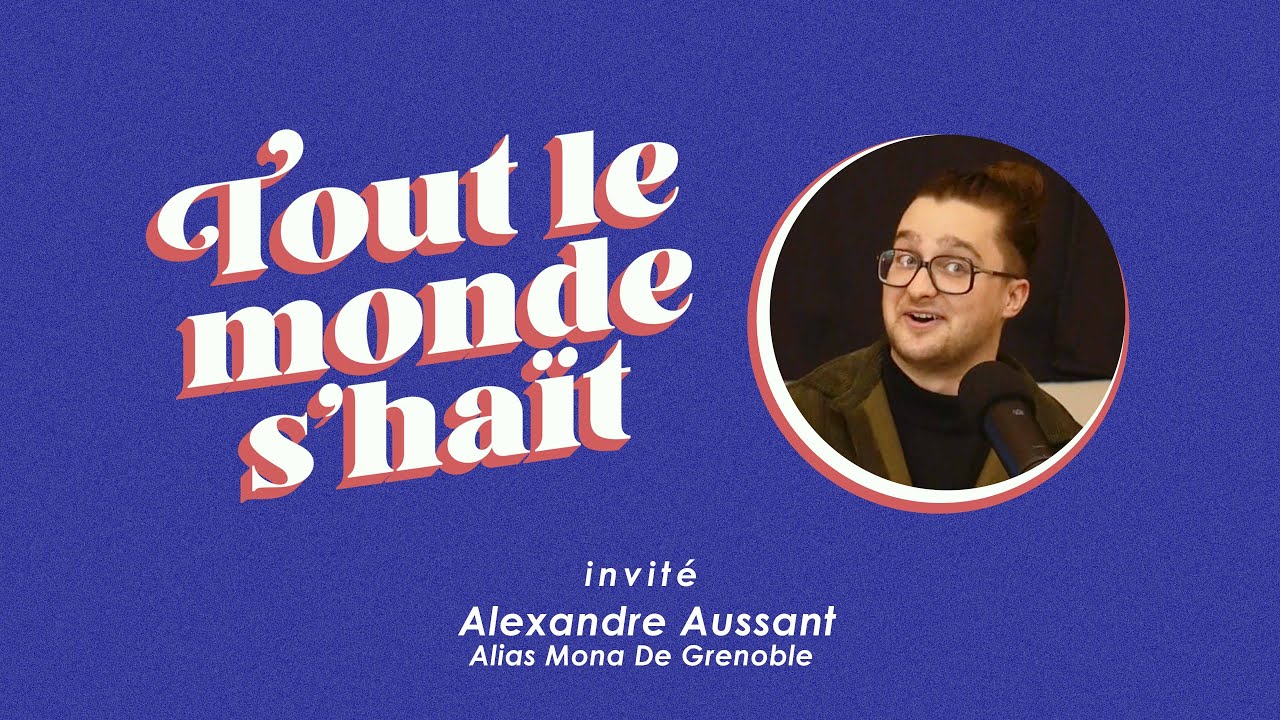 Tout le monde s'haït - Alexandre Aussant ALIAS Mona De Grenoble - YouTube