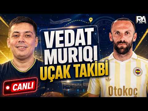 VEDAT MURIQI UÇAK TAKİP YAYINI | Fenerbahçe'nin golcüsü İstanbul'a geri dönüyor