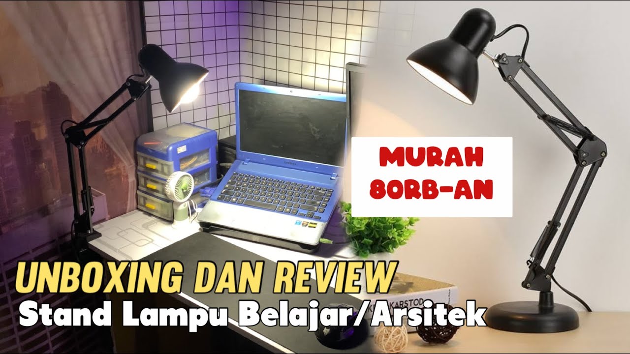 Unboxing stand lampu meja belajar/arsitek aestetic yg murah meriah ...