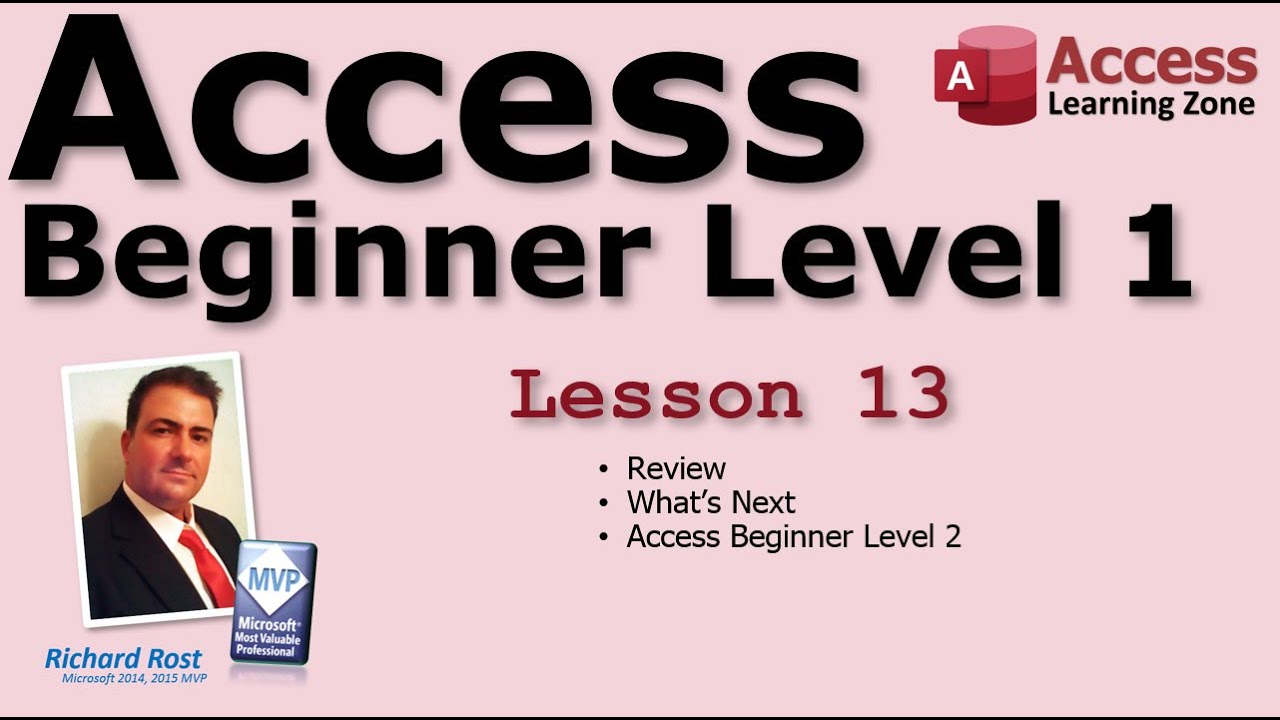 Microsoft Access Beginner 1, Lesson 13: Review & What's Next. For ...