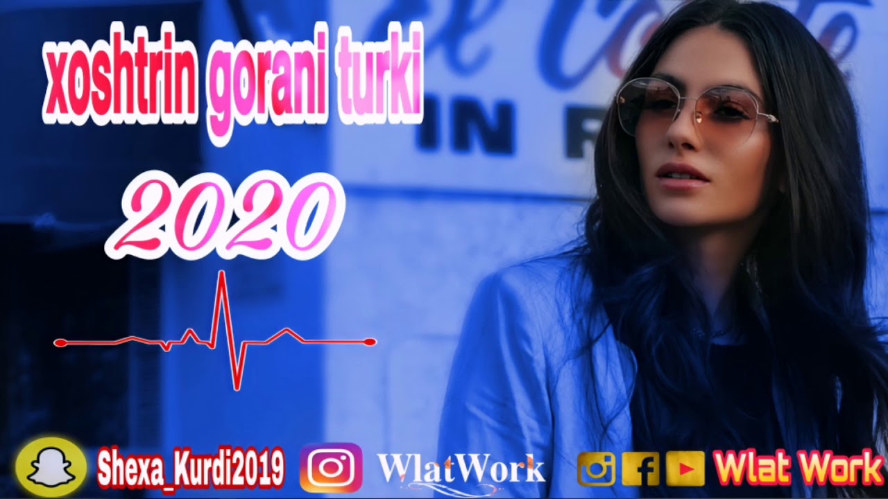 Xoshtrin gorani turki 2020 خؤشترين گؤرانى توركى - YouTube