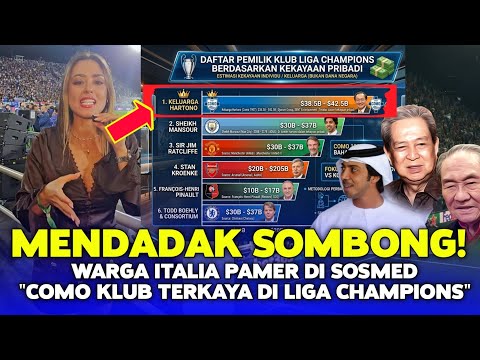 Heboh di Eropa ❗️ Ribuan Warga Italia Pamer di Sosmed: COMO KLUB TERKAYA DI LIGA CHAMPIONS\