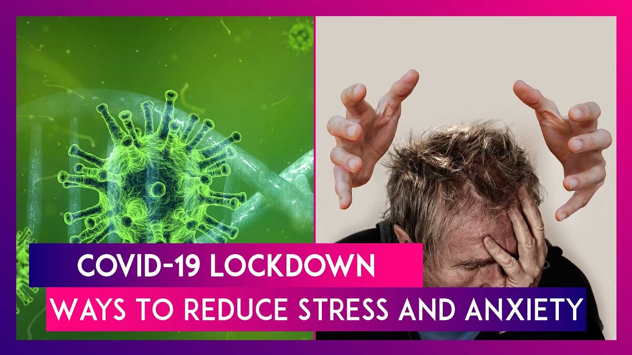 Coronavirus Outbreak: Ways To Reduce Stress, And Safeguard Your Mental ...