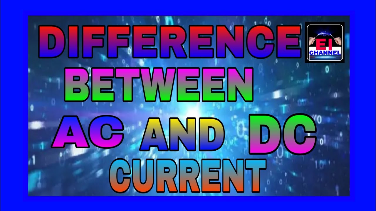 DIFFERENCE BETWEEN AC AND DC CURRENT || AC VS DC CURRENT || - YouTube